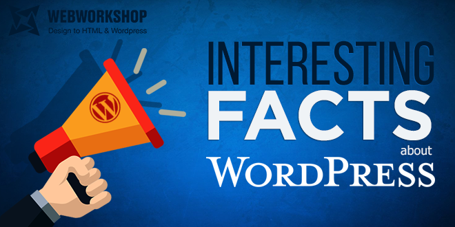 Interesting Facts about WordPress - WebWorkshop
