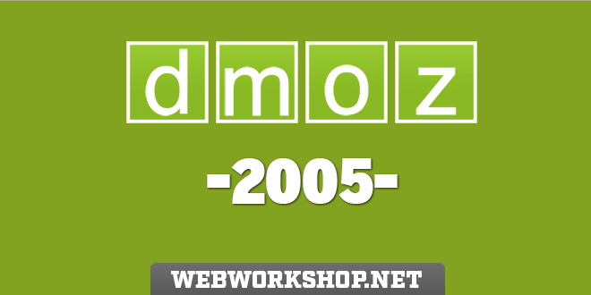 DMOZ in 2005 - a.k.a. The Open Directory Project (ODP) WebWorkshop